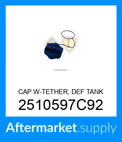 2510597C92 - CAP W-TETHER, DEF TANK fits NAVISTAR | Price: $112.42 to ...