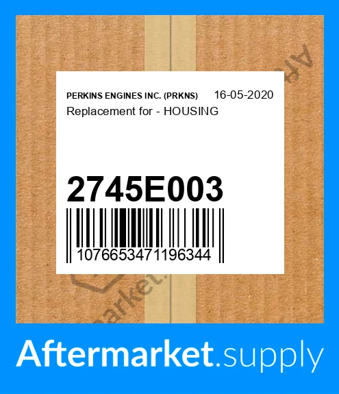 2745e003 - Replacement for - HOUSING fits PERKINS ENGINES INC. (PRKNS)